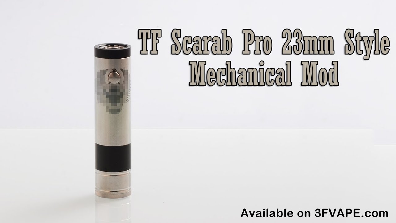 TF Scarab Pro 23mm Style Mechanical Mod - YouTube