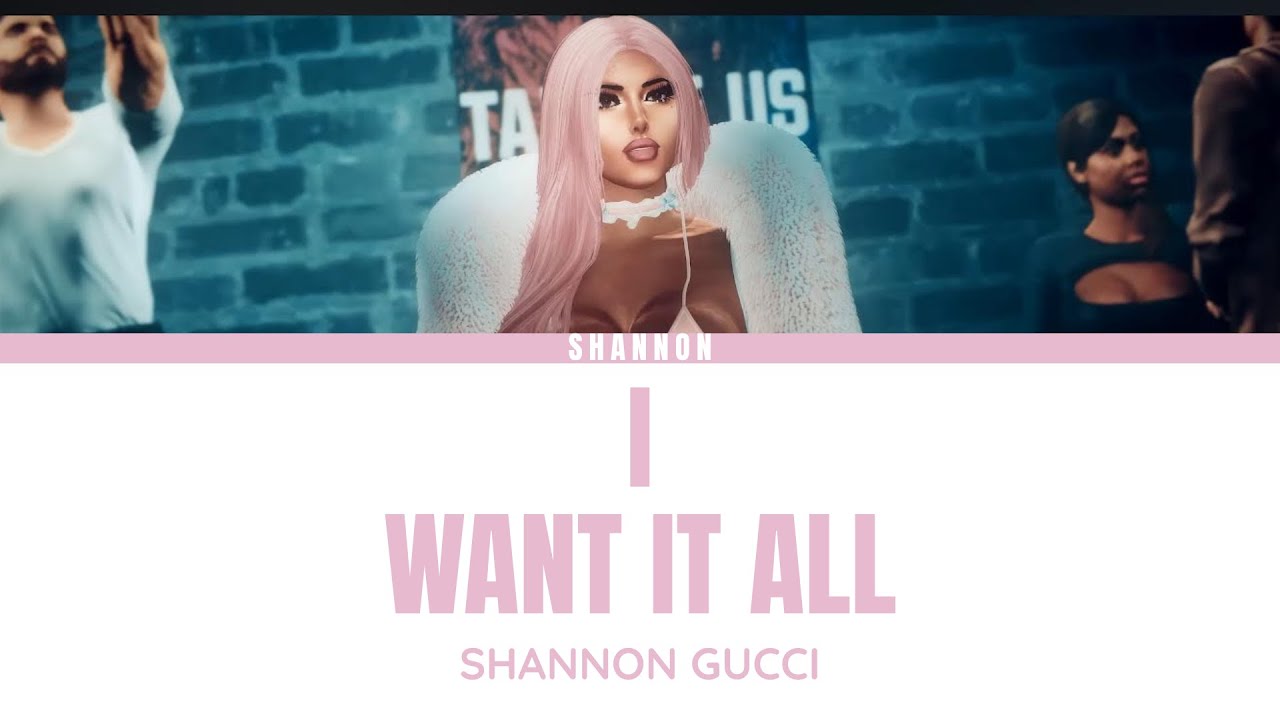 Shannon Gucci - I Want It All (Lyrics) - YouTube
