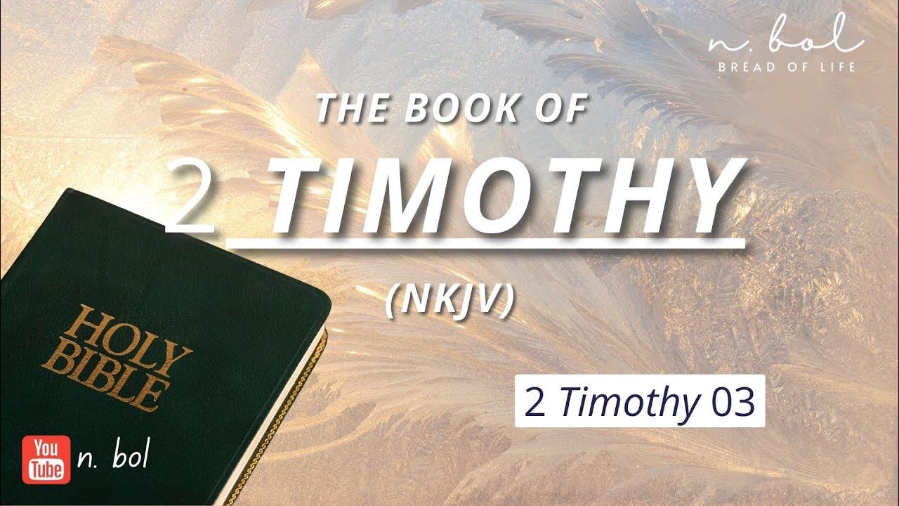 2 Timothy 3 - NKJV Audio Bible with Text (BREAD OF LIFE) - YouTube