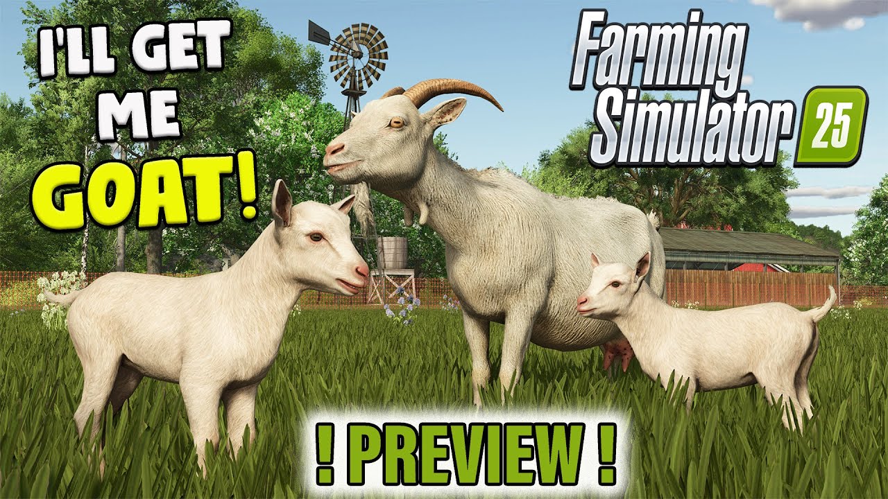 GOATILY AWESOME PREVIEW ON FARMING SIMULATOR 25. (GOAT BLOG POST INFO ...