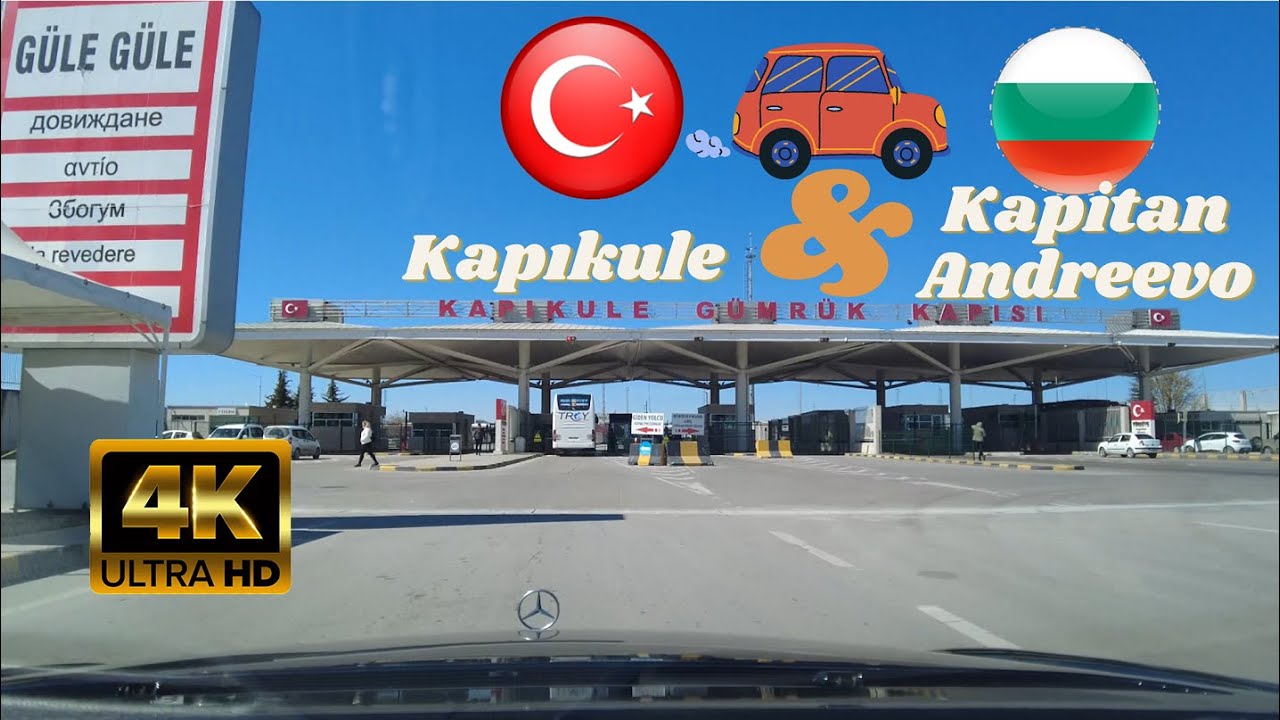 "Turkey-Bulgaria Border Crossing Guide: Kapikule and Kapitan Andreevo ...