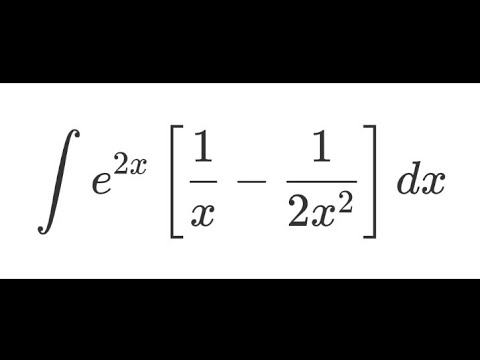 Integral of e^2x × (1/x - 1/2 x^2) - YouTube