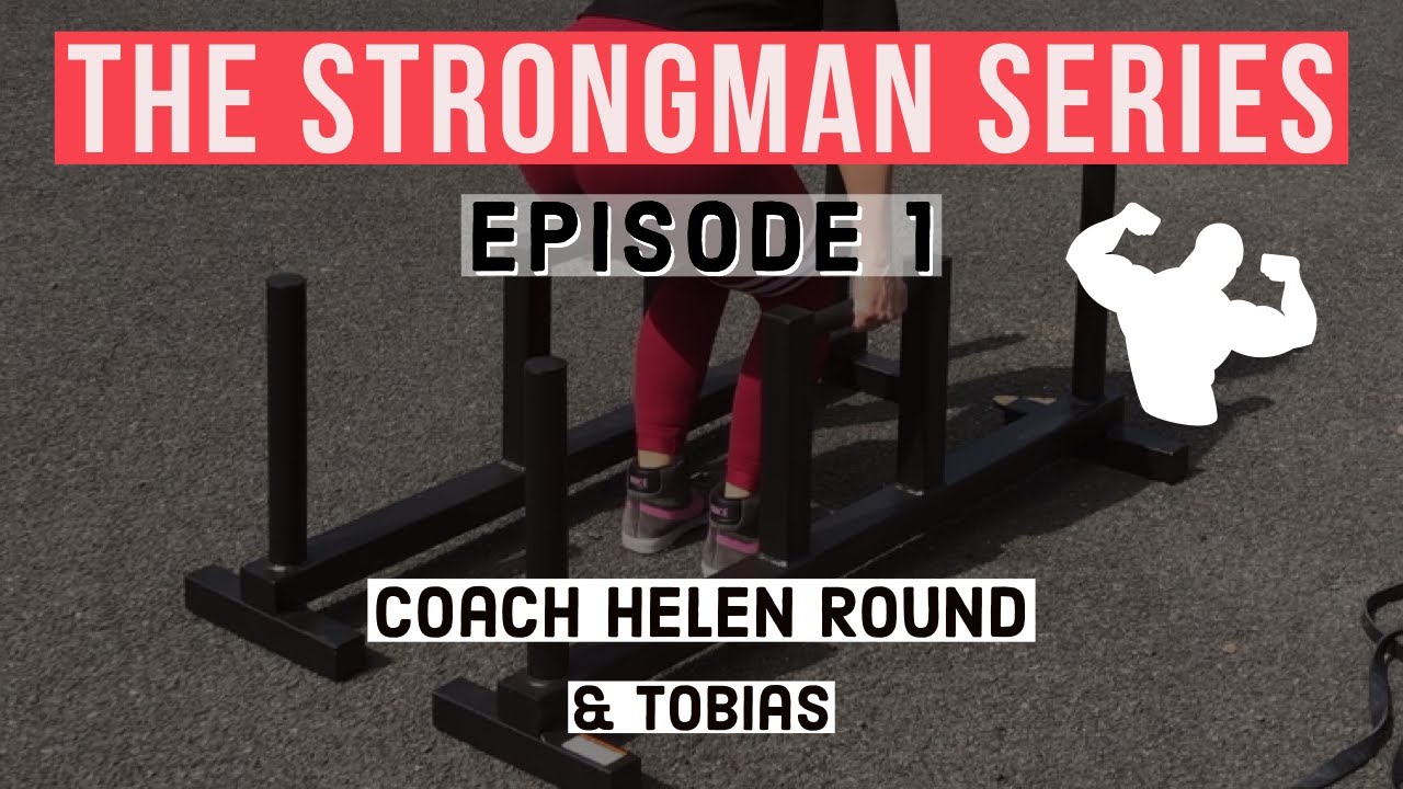 STRONGMAN SERIES: EPISODE 1 | HELEN VS TOBIAS - YouTube