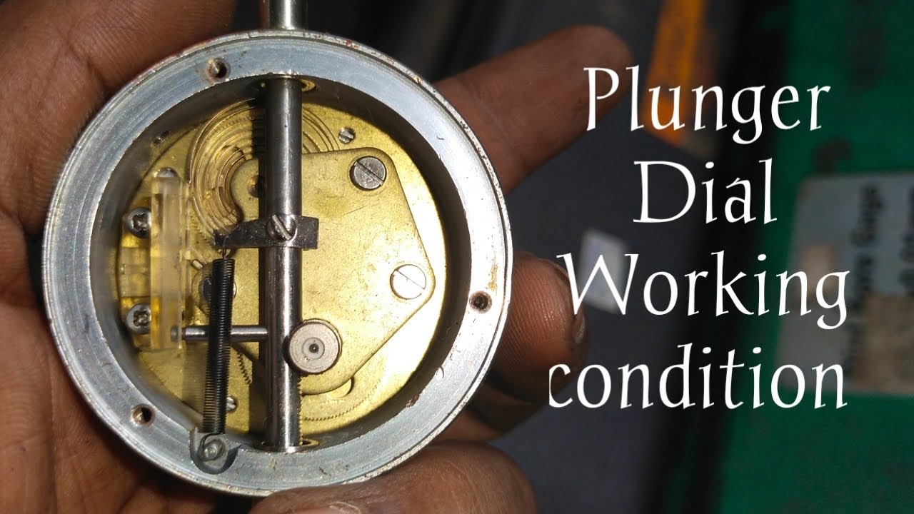 plunger Dial working condition in side / quality check instrument - YouTube