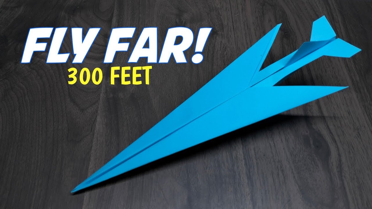 PAPER PLANE FLY 300 FEET - How to make a paper airplane that flies far ...