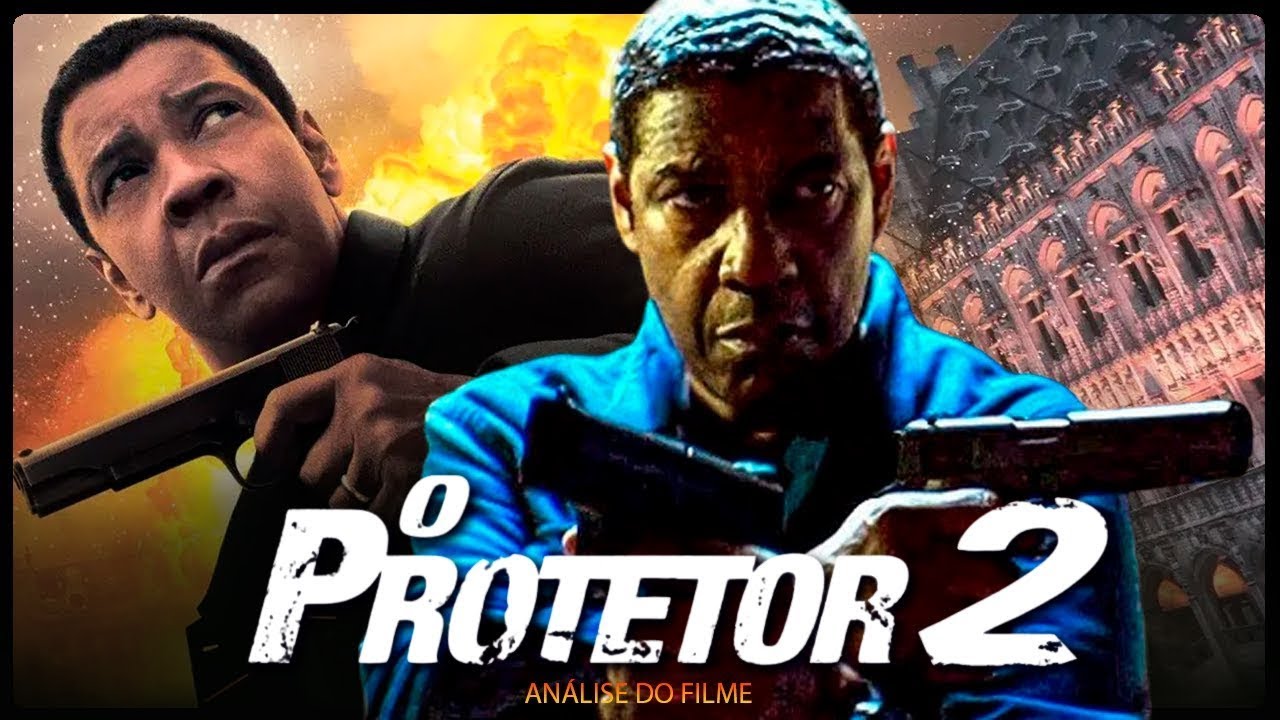 O FILME DE AÇÃO O PROTETOR 2 - LANÇAMENTO 2018 É INCRÍVEL..(ANALISE ...
