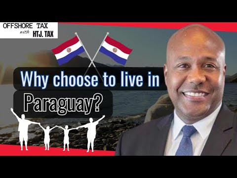 [ Offshore Tax ] Why choose to live in Paraguay?