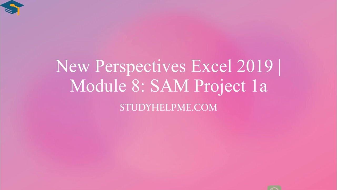 New Perspectives Excel 2019 Module 8 SAM Project 1a #studyhelpme # ...