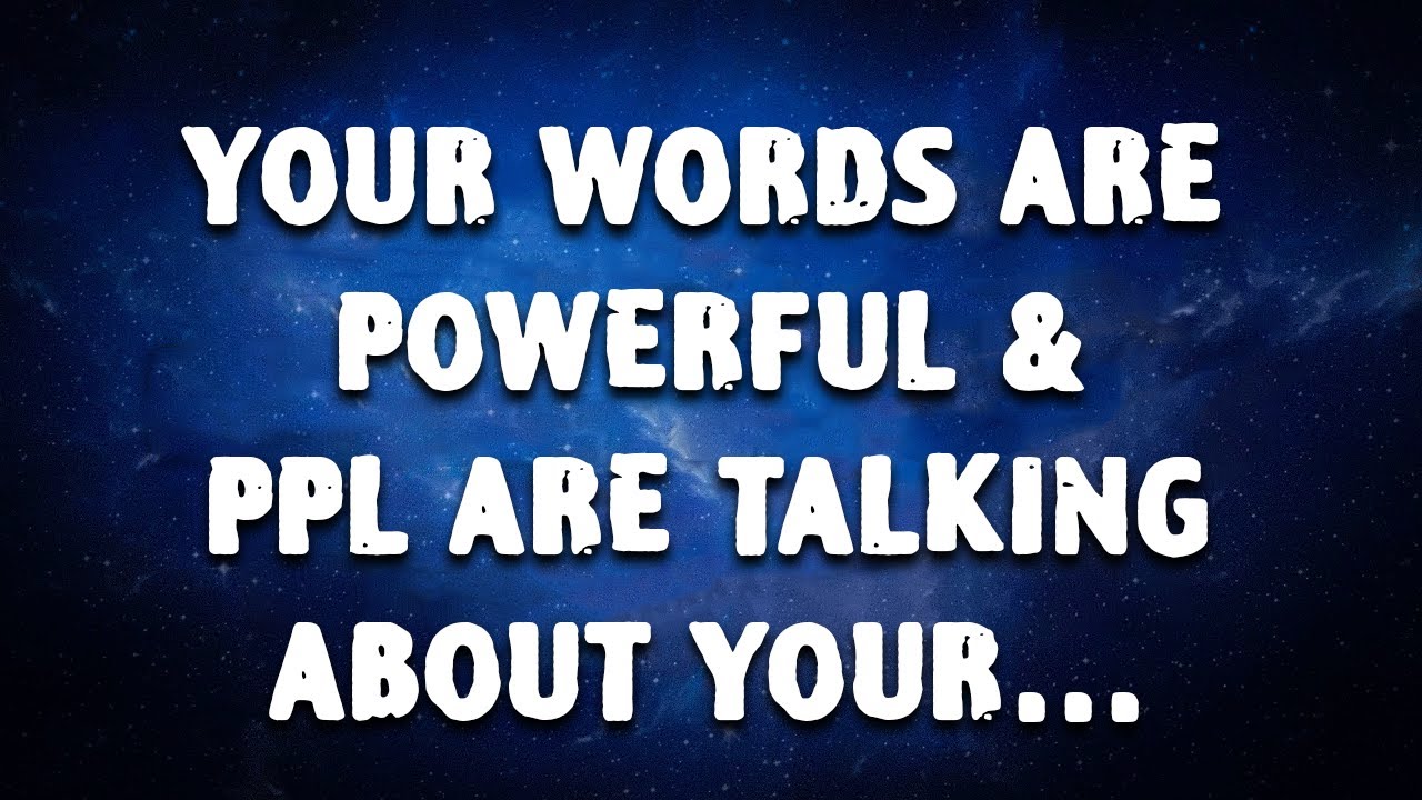 YOUR WORDS ARE POWERFUL & PPL ARE TALKING ABOUT your... - YouTube