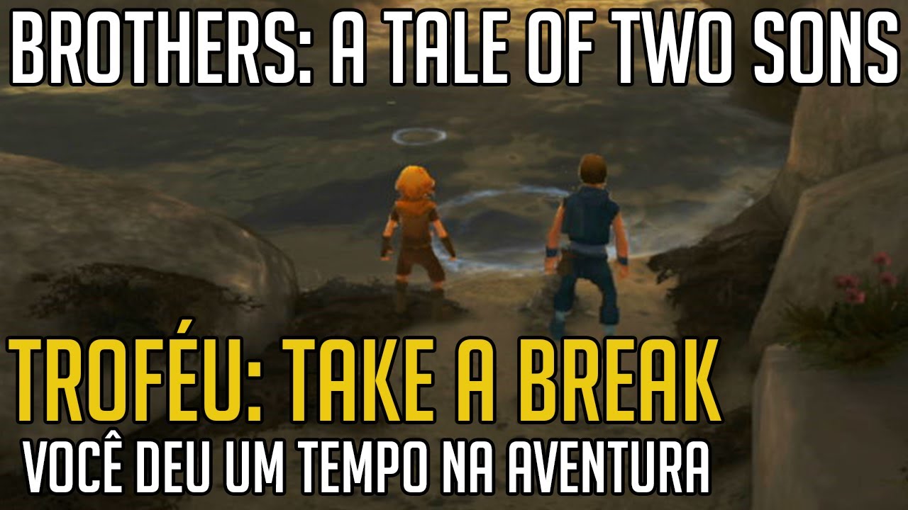 Brothers: A Tale of Two Sons - Take a Break Trophy ( Dê um Tempo ...
