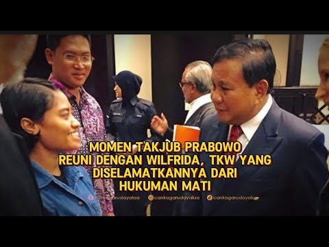 Momen Takjub Prabowo Reuni dengan Wilfrida, TKW yang Diselamatkannya dari Hukuman Mati - YouTube