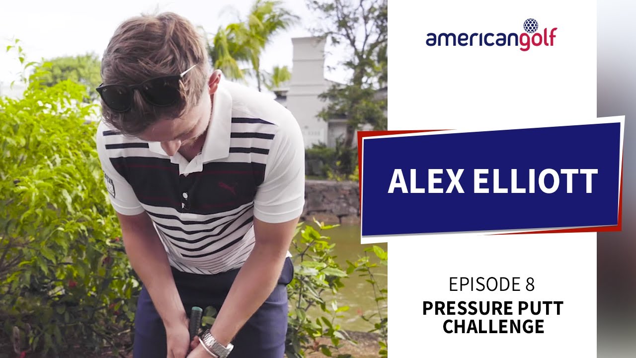 EP8: ALEX ELLIOTT TAKES ON THE PRESSURE PUTT CHALLENGE | American Golf ...