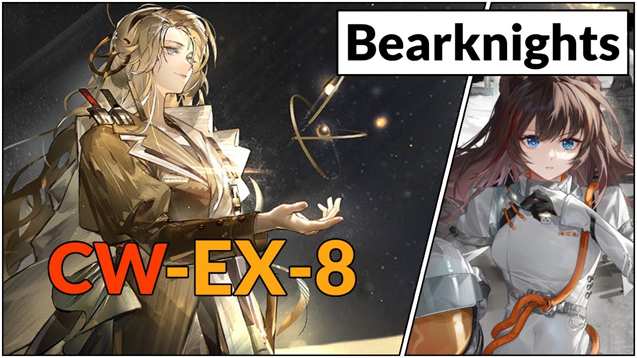 Arknights [Bearknights] CW-EX-8 - YouTube