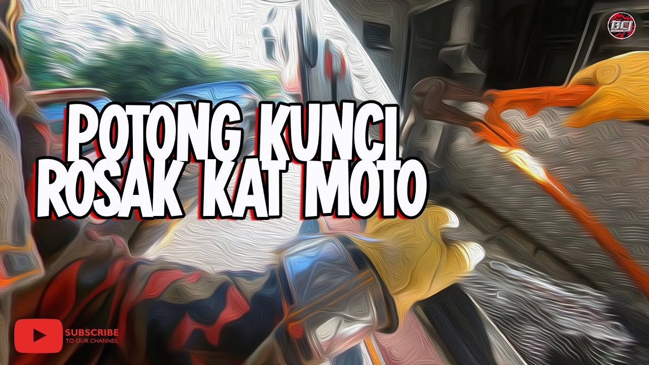 Potong Kunci Rosak Kat Moto | BCJ29 • The Ultimate Guide to Fire ...