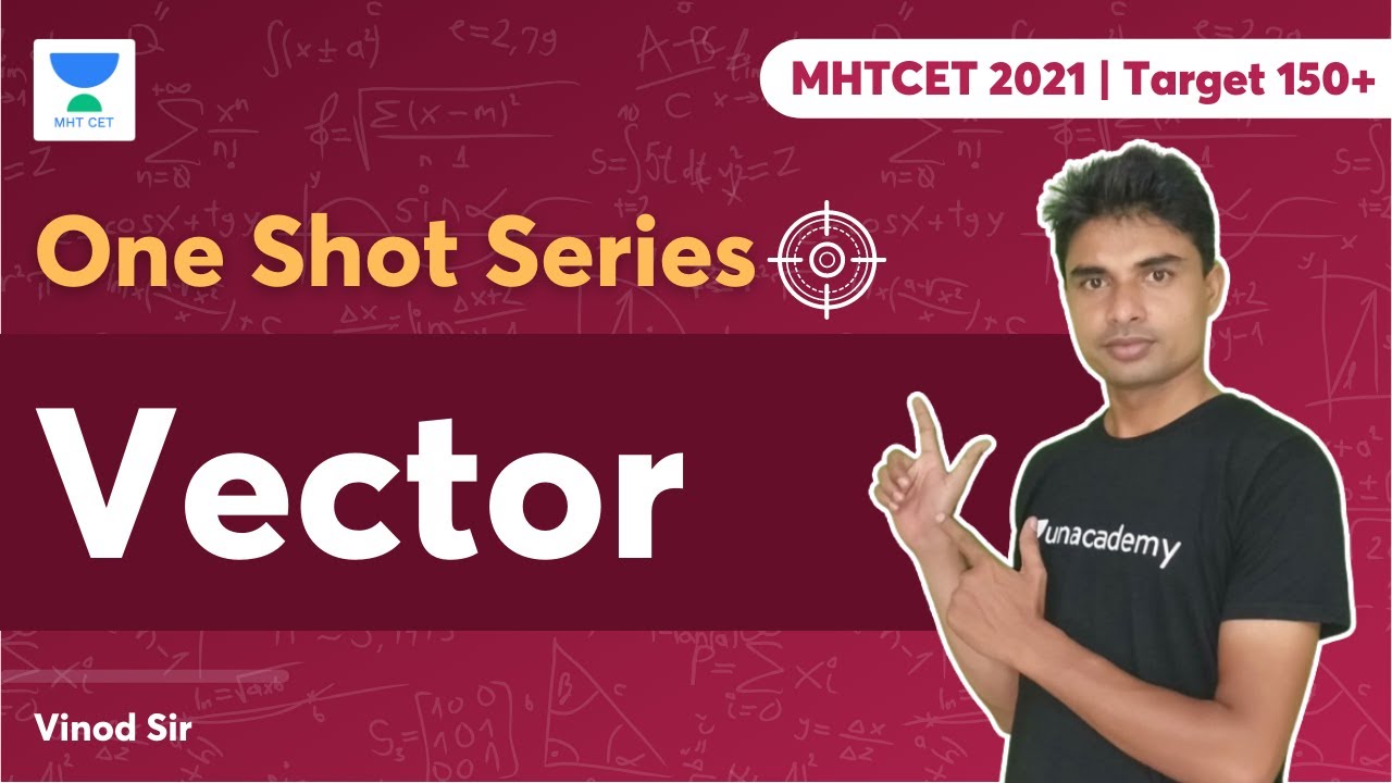 MHTCET 2021 | Target 150+ | One Shot Series Vector | Vinod Sir - YouTube
