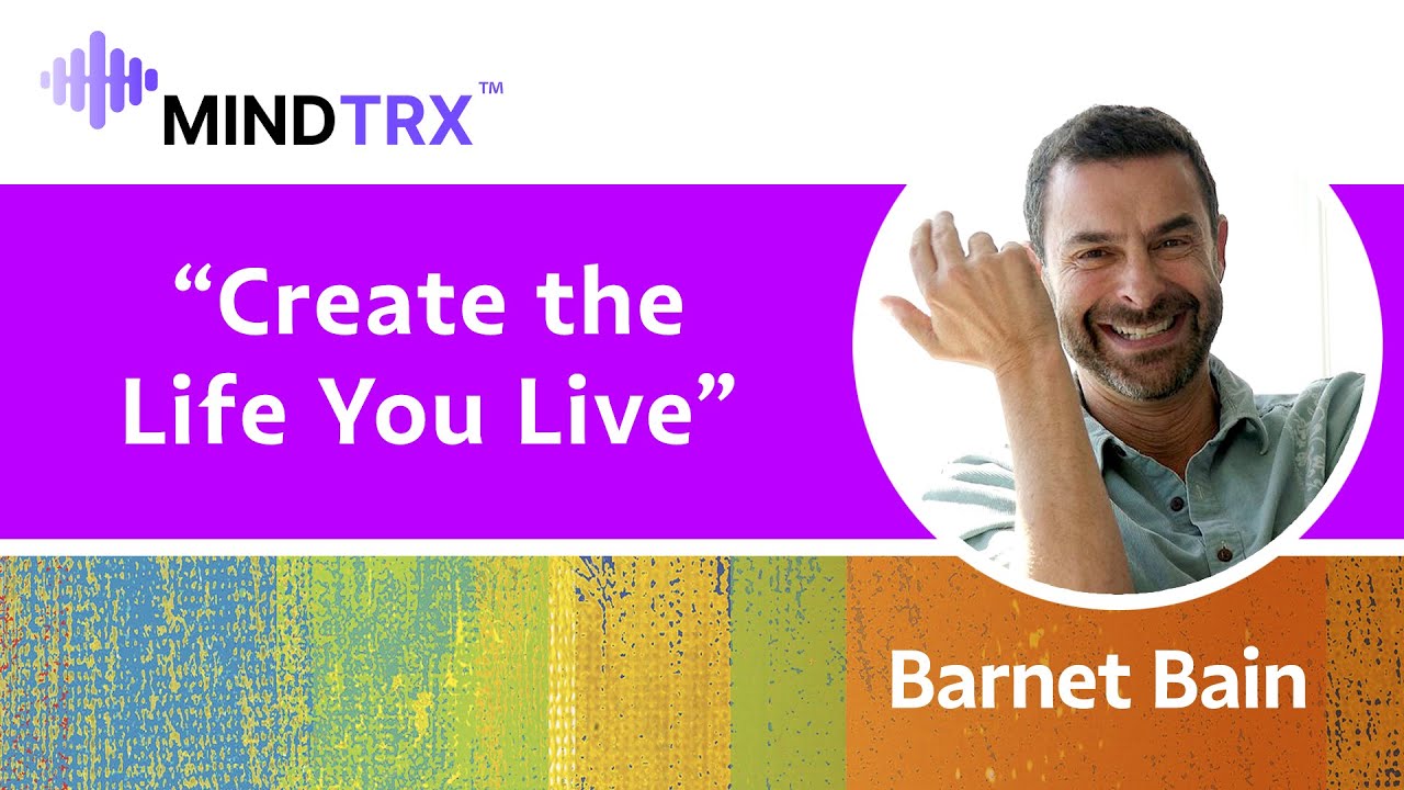 Barnet Bain – Create the Life You Live - YouTube