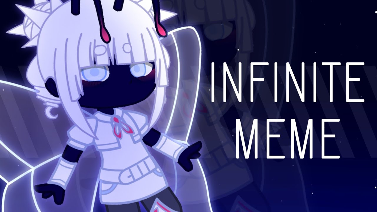 Infinite meme | Gacha Club - YouTube