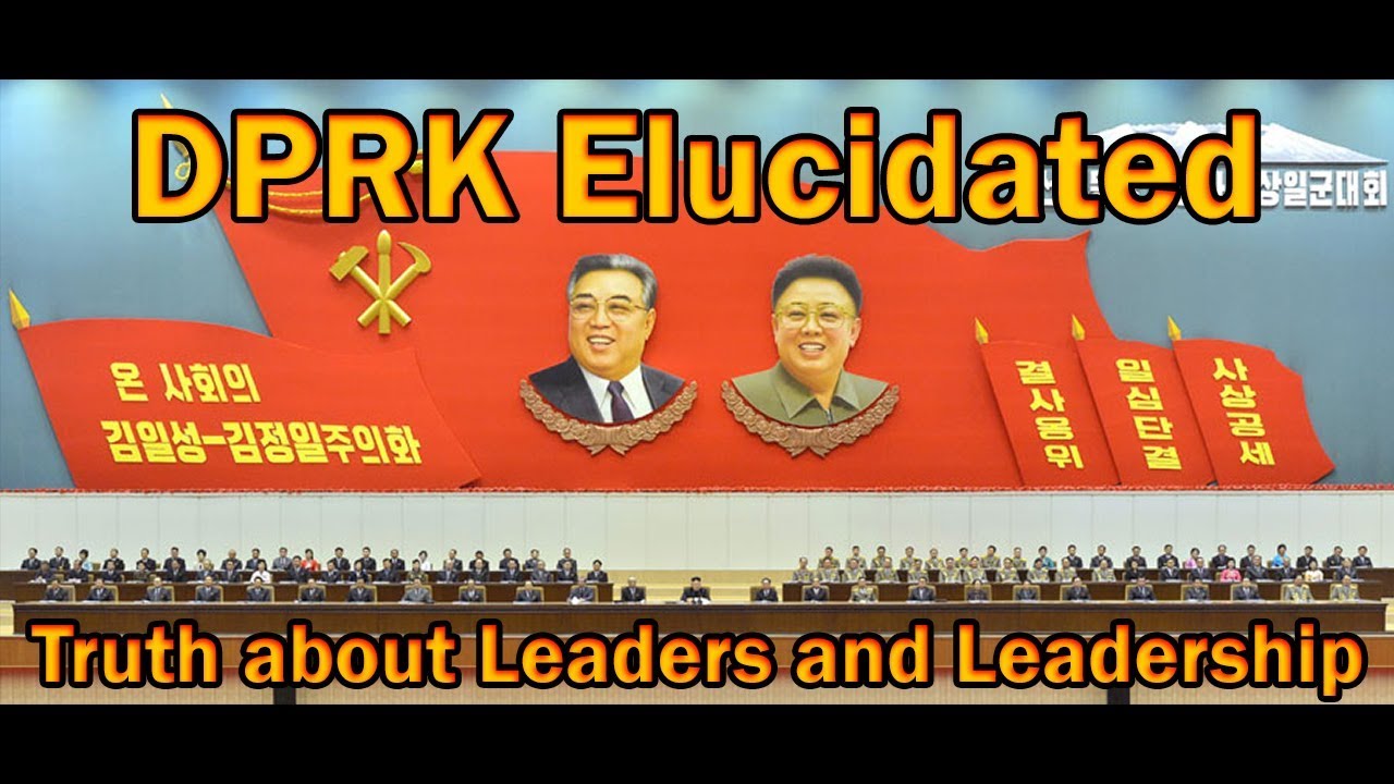 The Truth About Leaders and Leadership in the DPRK - YouTube