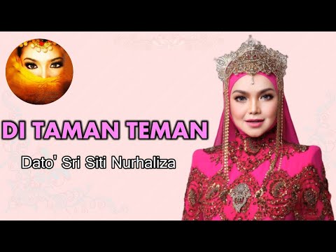 Di Taman Teman - Dato' Sri Siti Nurhaliza (Lirik Video HD)