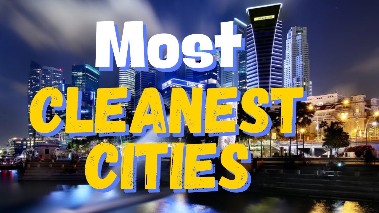 Top 30 Cleanest Cities In The World 2024 - YouTube