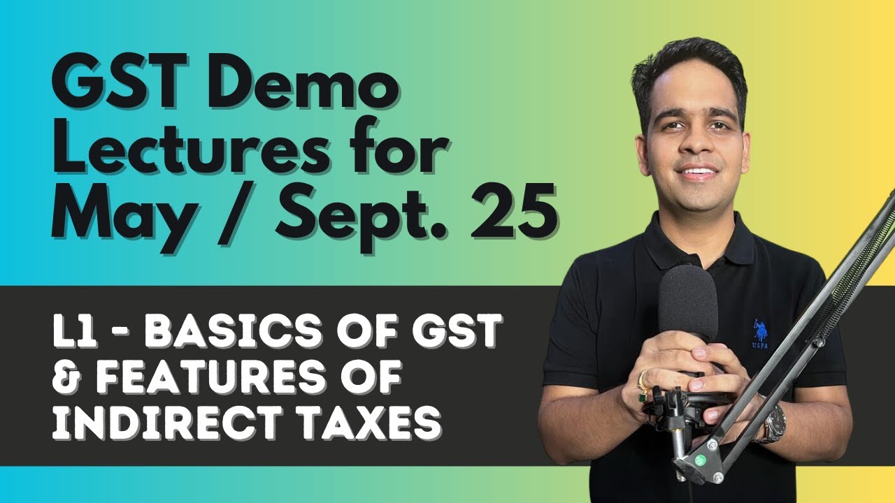L1: Basics of GST & Features of Indirect Taxes I Demo Lectures for May / Sept. 25 - YouTube