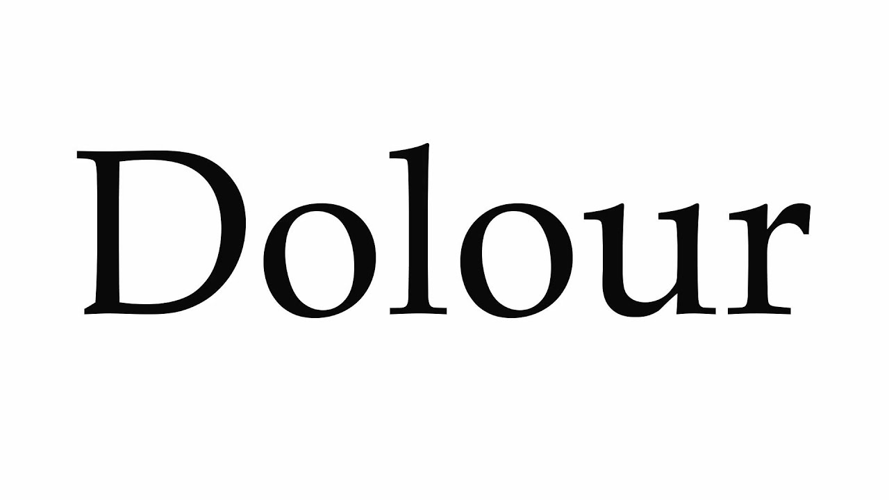 How to Pronounce Dolour - YouTube