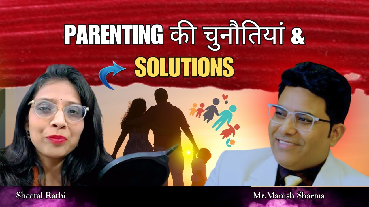 Effective Parenting Kaise kare with @mannishcoach & Coach Sheetal Rathi ...
