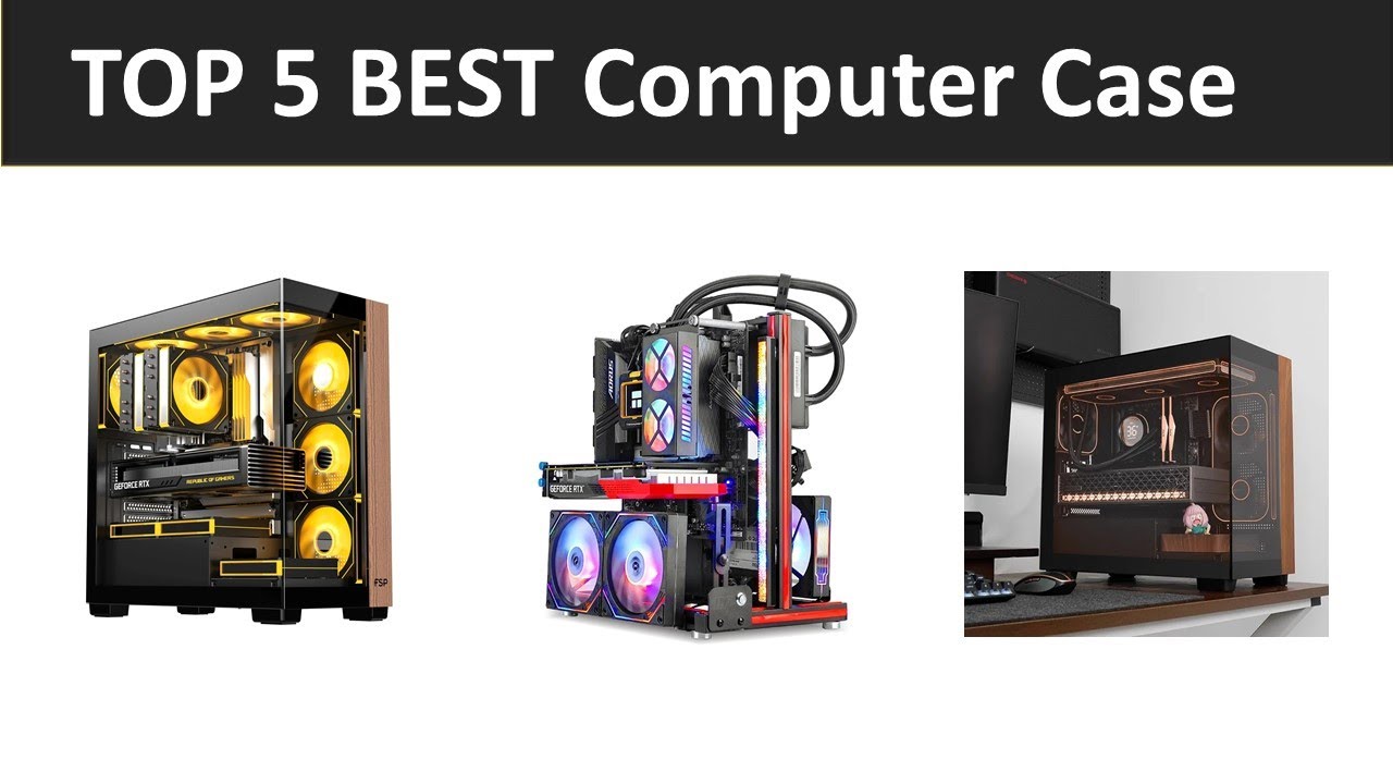 TOP 5 BEST Computer Case 2025 - YouTube