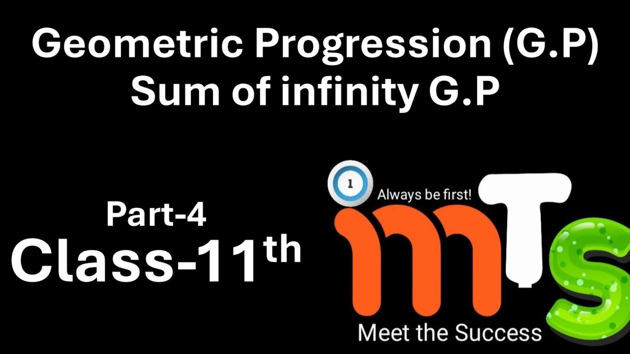 Geometric Progression | Sum of infinity ♾️ G.P | Class 11th | Part-4 ...