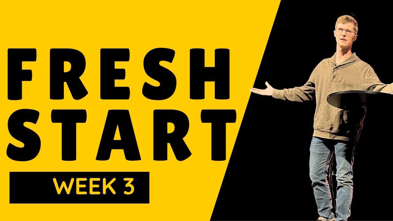 Fresh Start - Week 3 - YouTube