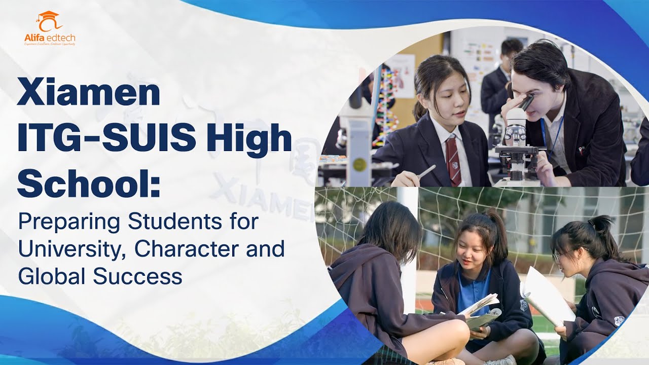 Xiamen ITG-SUIS High School: Preparing Students for University ...