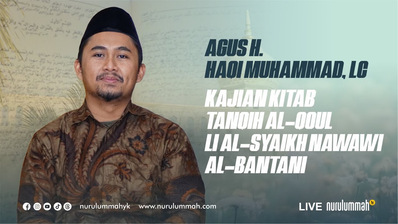 GUS HAQI MUHAMMAD, Lc - TANQIH AL-QOUL- PESANTREN NURUL UMMAH ...