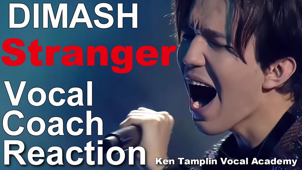 Dimash - Stranger - Dimashathon - Ken Tamplin Vocal Academy HD - YouTube