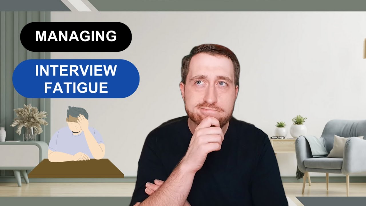 Managing INTERVIEW FATIGUE - YouTube