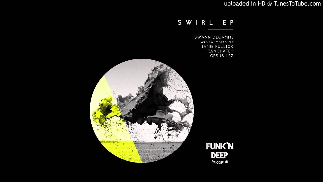Swann Decamme - Iguazú (Jamie Fullick Remix) - YouTube