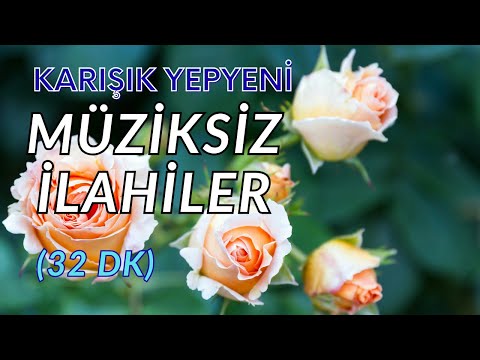 KARIŞIK YEPYENİ MÜZİKSİZ İLAHİLER - İLAHİ DİNLETİSİ 2025