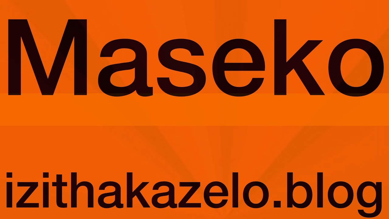 Izithakazelo zakwa Maseko ️ ️️ Maseko Clan Names, Maseko Clan Praises ...