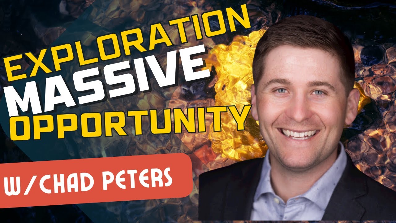 Gold & Silver Exploration Opportunities | Massive Gains Ahead? w/ Chad ...