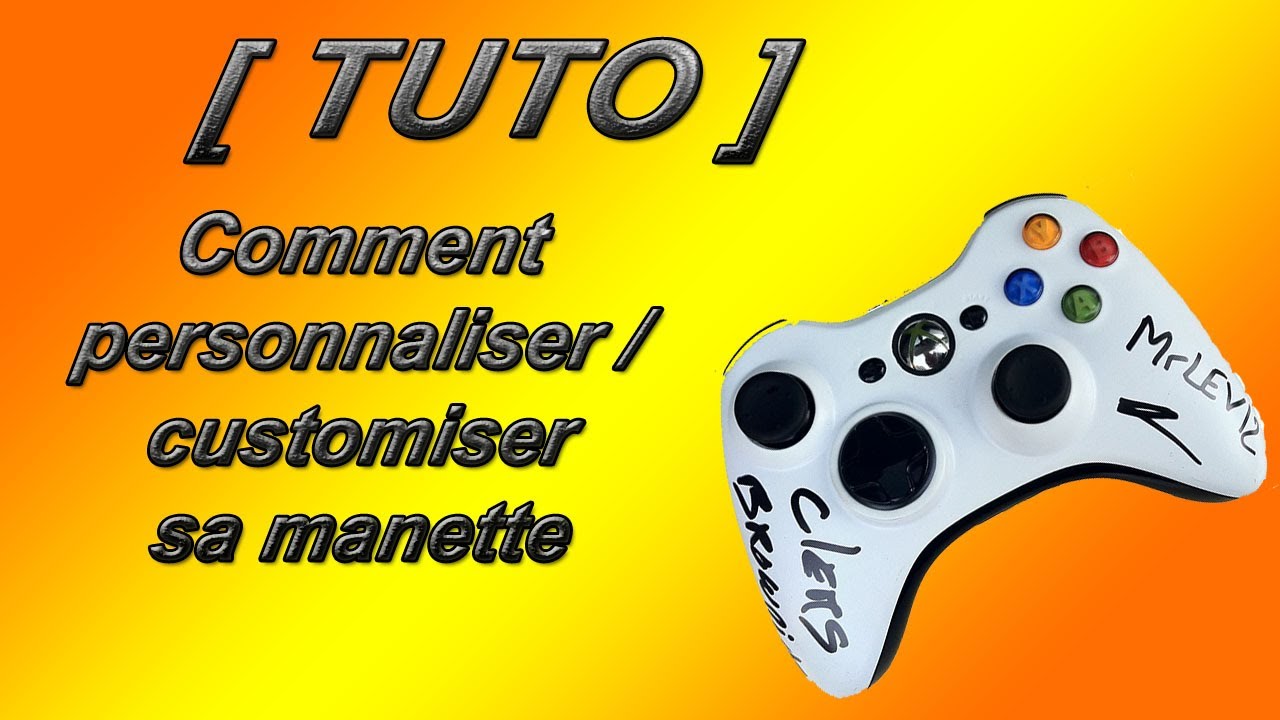 [ TUTO ] ,Comment personnaliser / customiser sa manette - YouTube