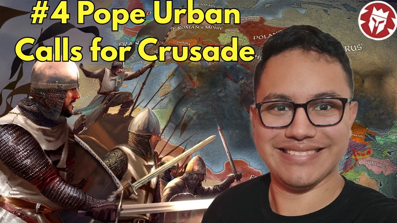 1st Crusade #4 Pope Urban Calls for Crusade (Kings & Generals reaction ...