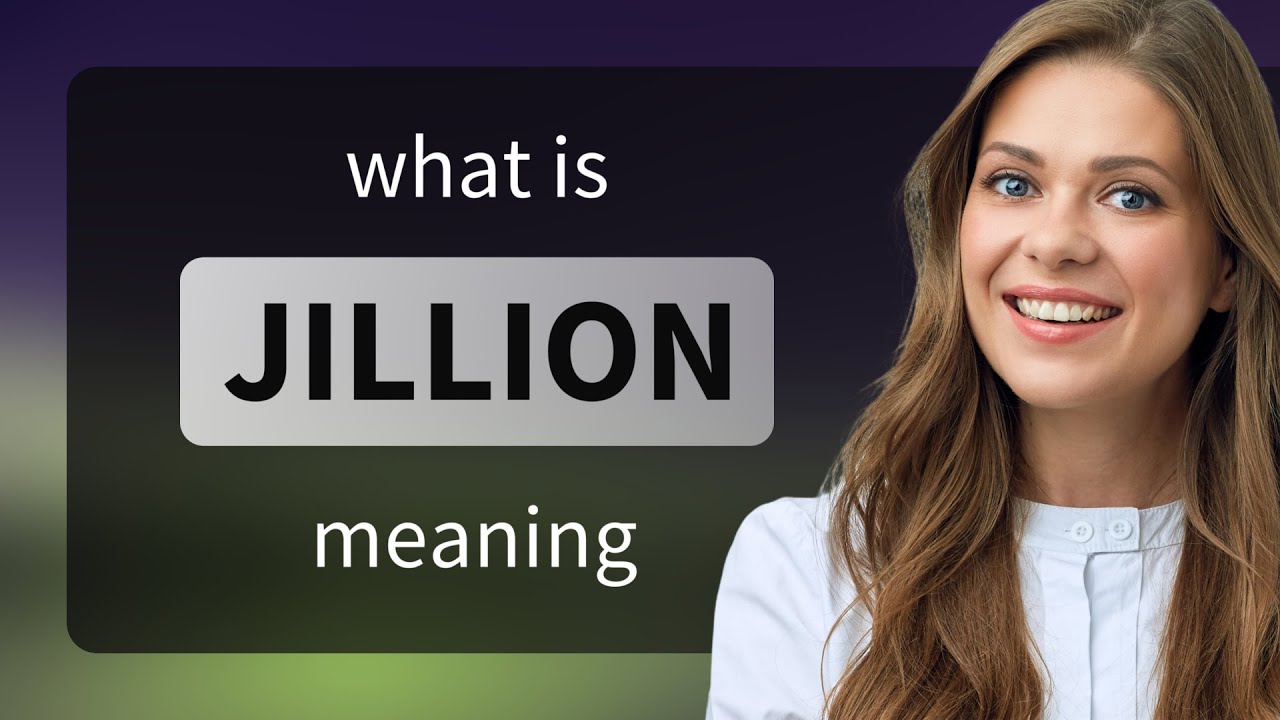 Jillion — JILLION meaning - YouTube