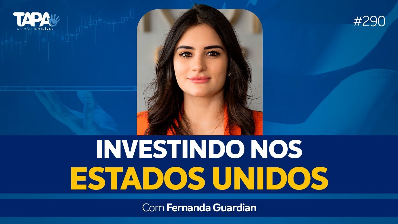 EP.290 - Investindo nos Estados Unidos, com Fernanda Guardian - YouTube