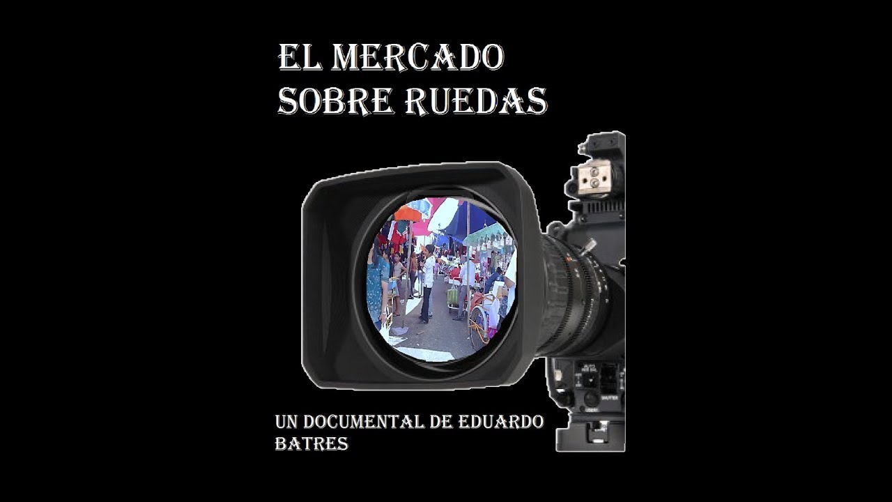 Documental Mercado Sobre Ruedas. - YouTube