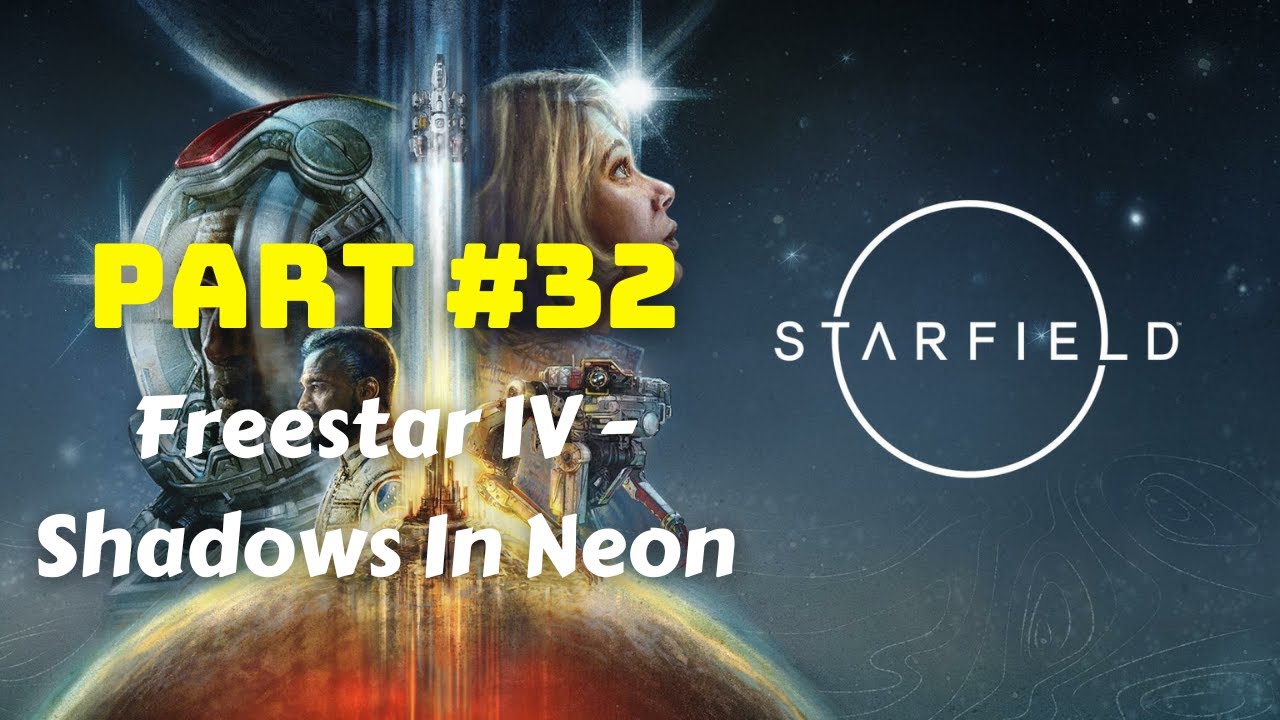 Starfield | Part 32: Freestar Collective IV - Shadows In Neon [ 21:9 ...