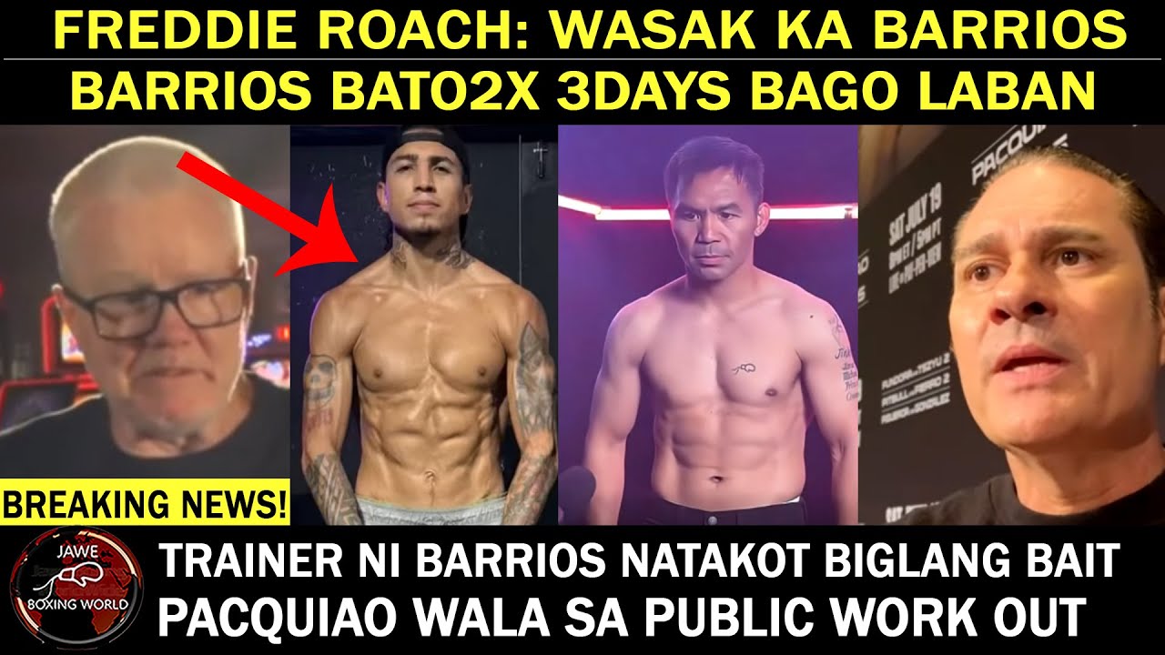 FREDDIE ROACH: WAS4K Ka BARRIOS Kay PACQUIAO | BARRIOS Bato2x | Bob Santos Natakot Biglang Bait ...