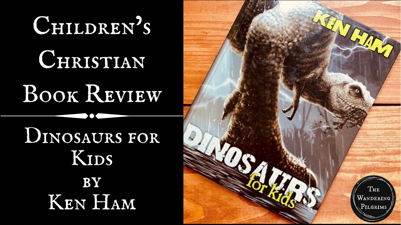 Dinosaurs for Kids by Ken Ham: Children's Book Review and ...