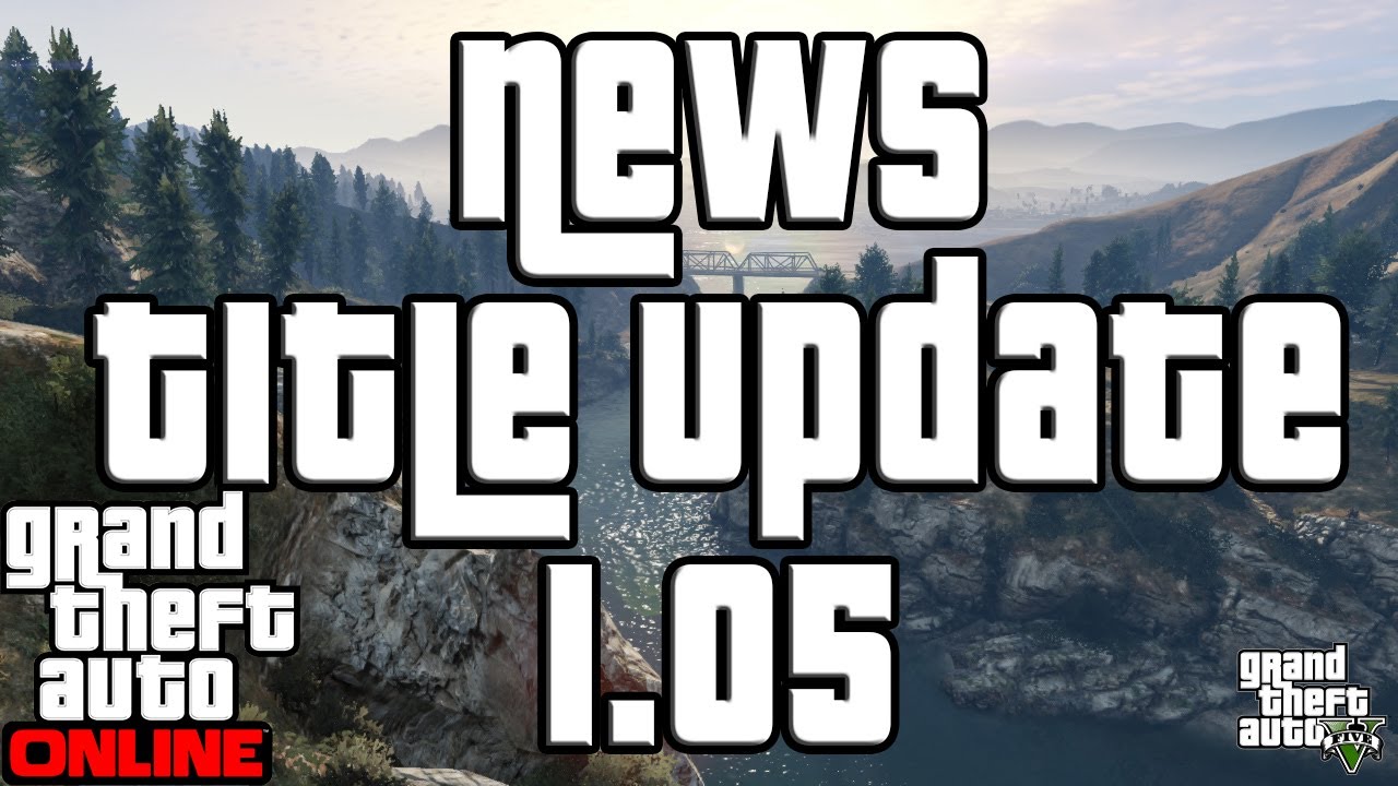 GTA 5 Online News Title Update 1.05 "GTA Online News" - YouTube