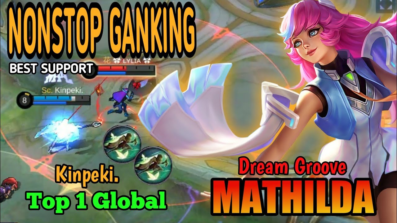 Mathilda Non Stop Ganking Enemies - Top 1 Global Mathilda by Kinpeki. ~ mobile legends - YouTube