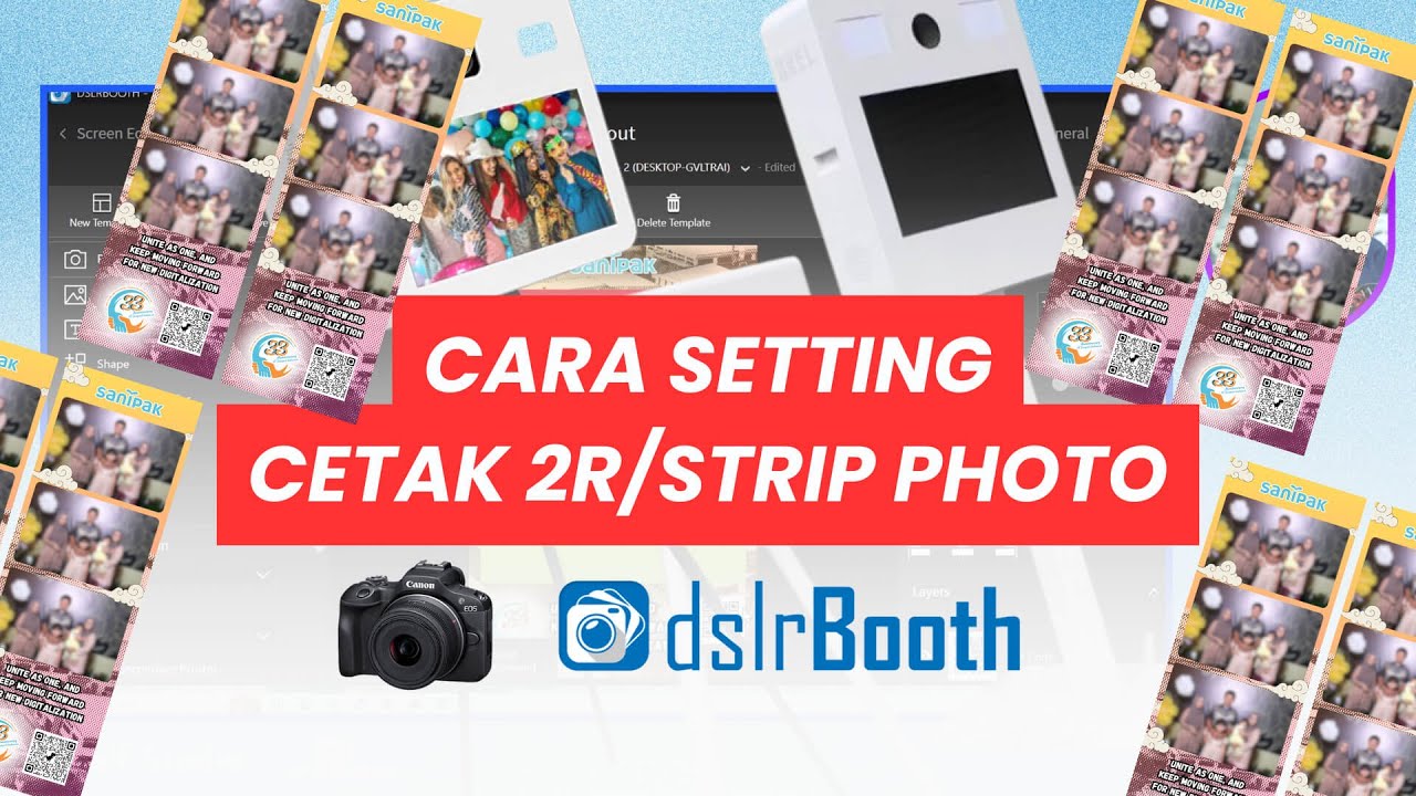 Cara Setting Photobooth Cetak 2R/Strip Foto di dslrBooth - Belajar ...