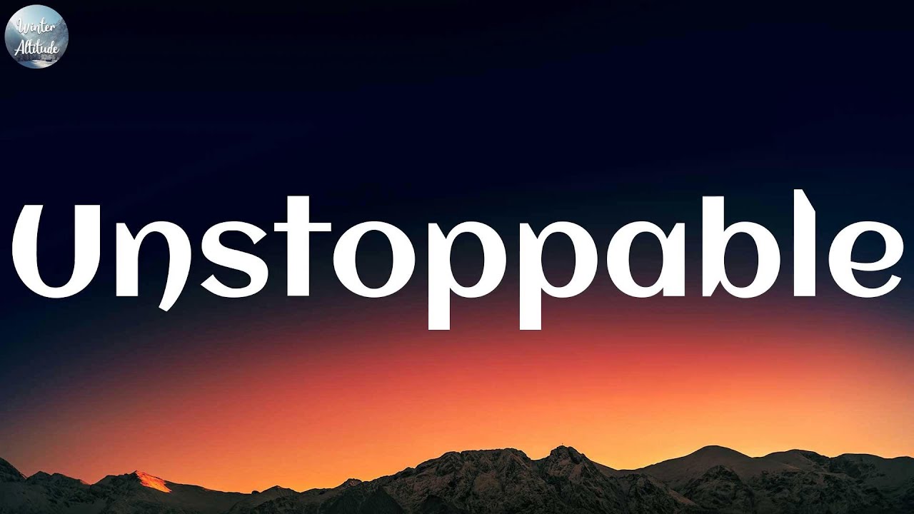 Unstoppable - Sia (Lyrics), Imagine Dragons, Bruno Mars, ,...(Mix ...